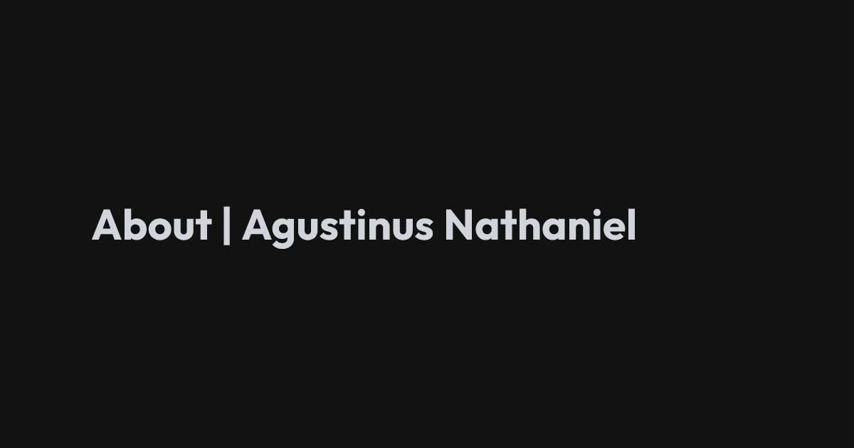 About | Agustinus Nathaniel
