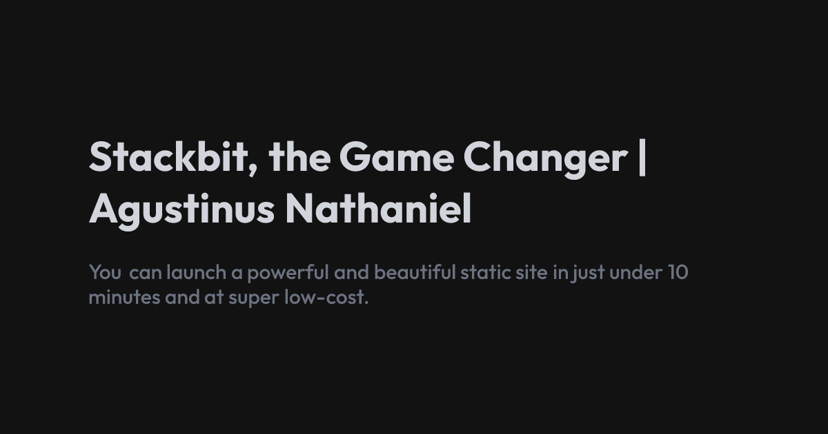 Stackbit, the Game Changer | Agustinus Nathaniel